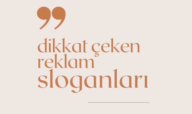 Dikkat Çeken Reklam Sloganları