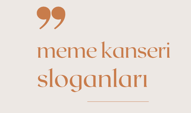 Meme Kanseri İle İlgili Sloganlar - Sloganlar - Gulum.net